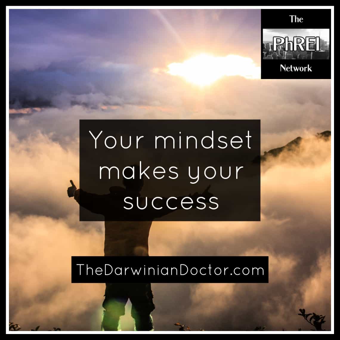 Your mindset makes your success - The Darwinian Doctor
