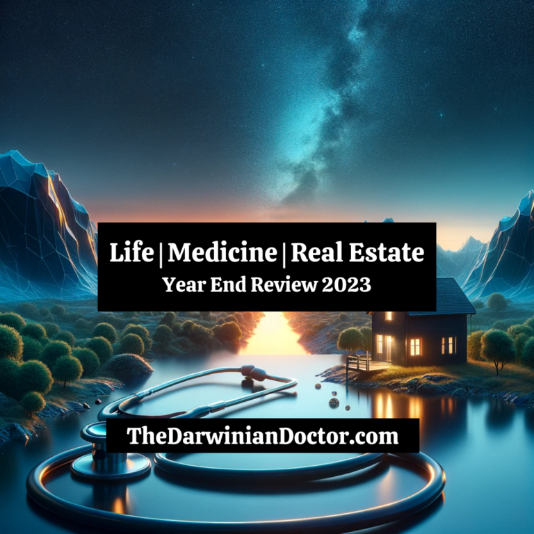 Life | Medicine | Real Estate: Year End Review 2023 - The Darwinian Doctor